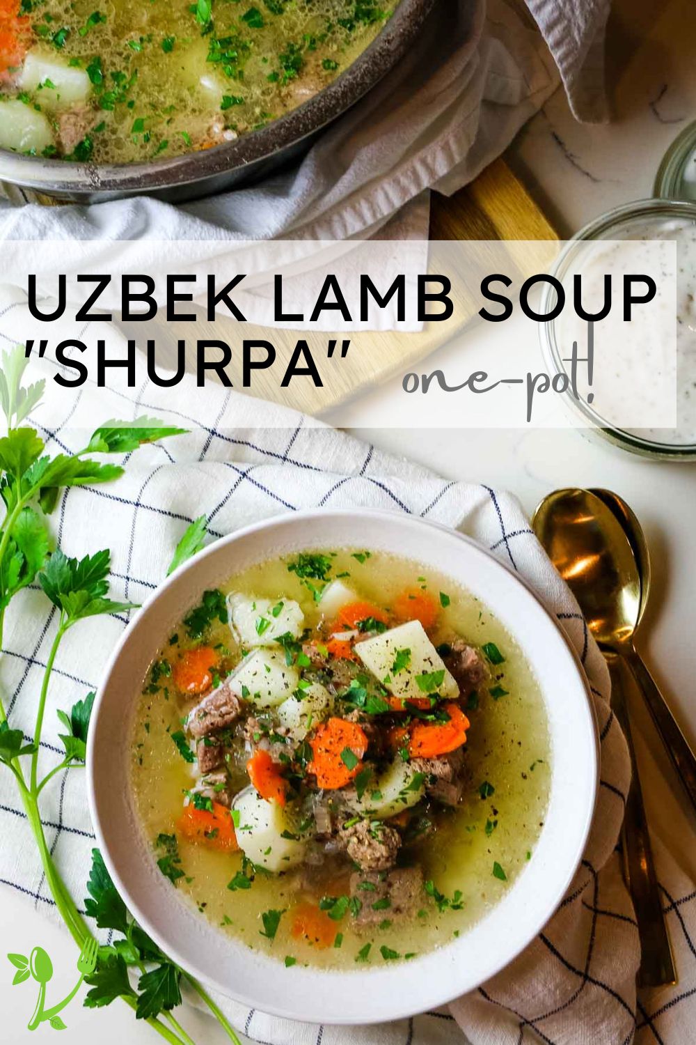 Shurpa Soup Recipe (Uzbek Lamb Soup with Vegetables) - Prepare + Nourish