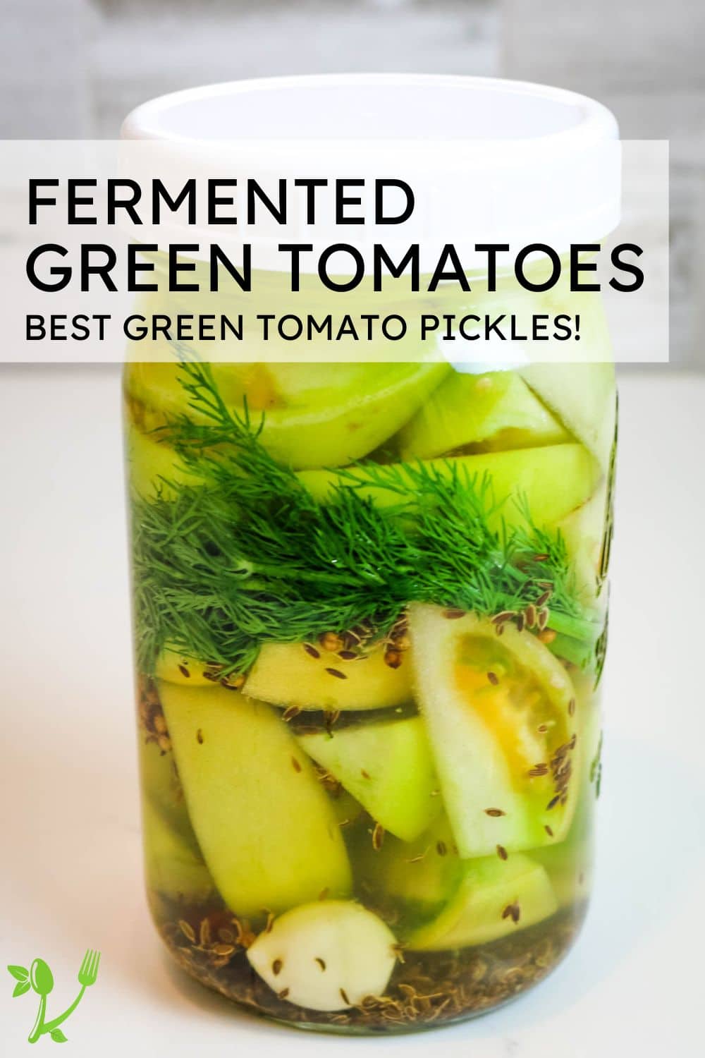 Fermented Green Tomatoes (Pickled Green Tomatoes Recipe) - Prepare ...