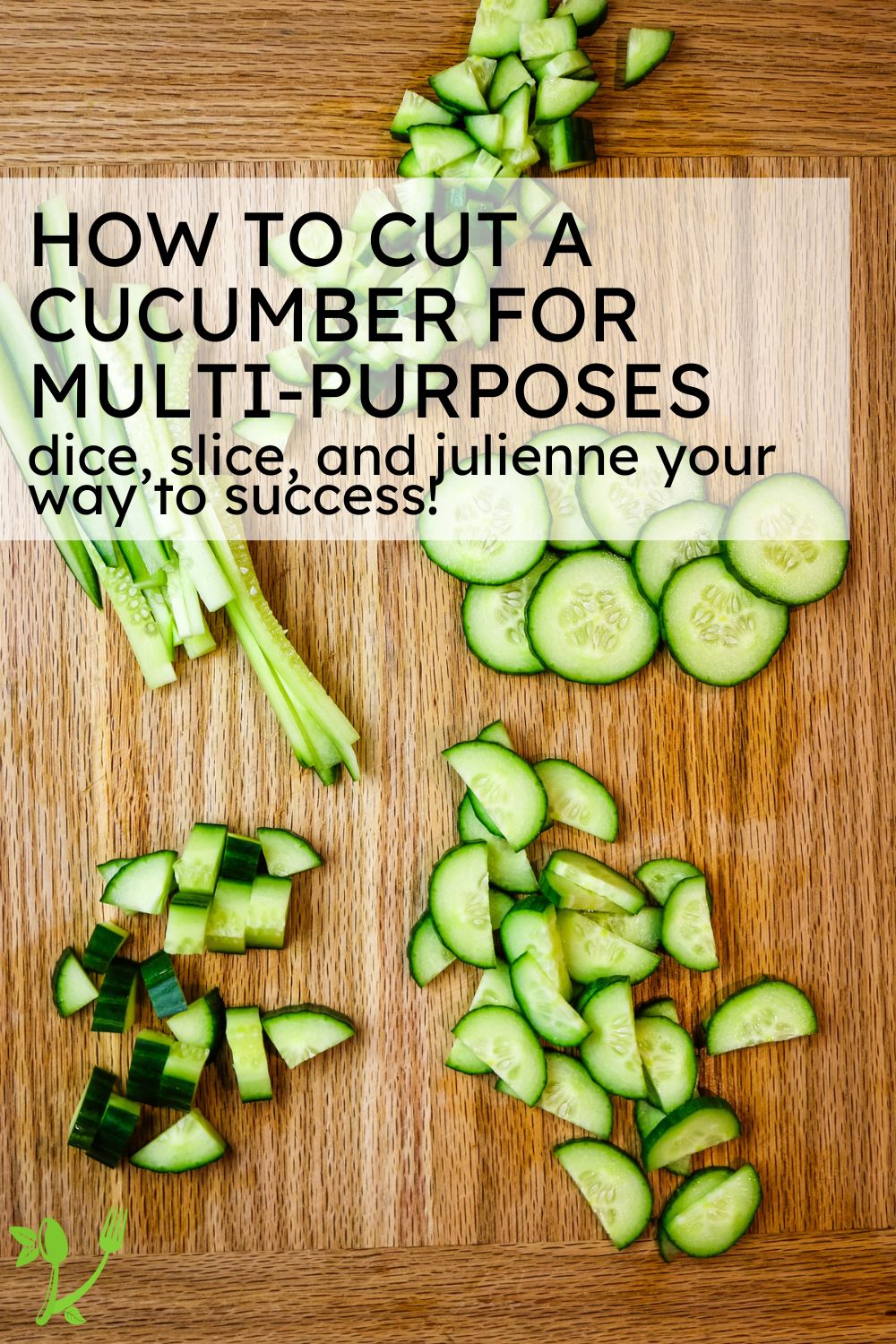 How to Cut a Cucumber (dice, slice, julienne, + more) - Prepare + Nourish